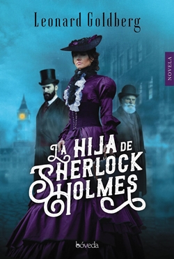 La hija de Sherlock Holmes. Leonard Goldberg. Bóveda. Reseñas de Anika ...