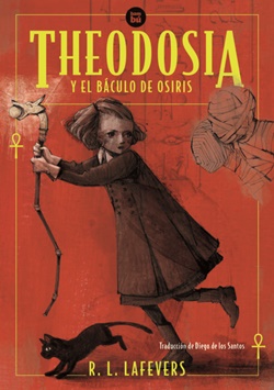 Theodosia y el báculo de Osiris. R. L. Lafevers. Bambú. Reseñas de ...