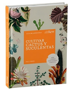 Cultivar cactus y suculentas. Paul Kees y Royal Botanic Garden. Blume ...