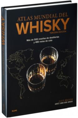 Atlas mundial del whisky. Dave Broom. Blume. Reseñas de Anika Entre Libros